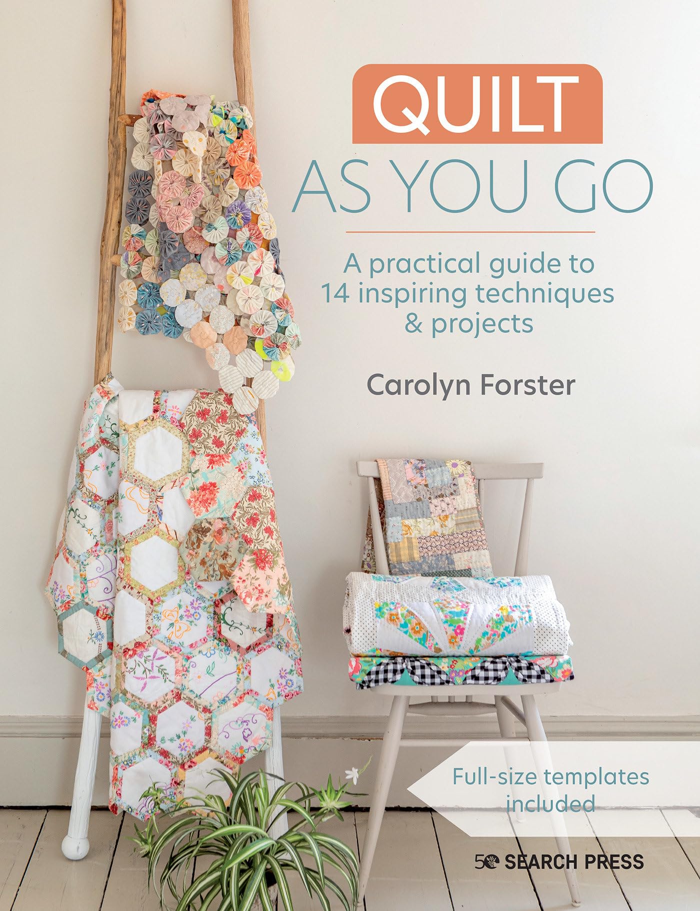 Quilt As You Go: A practical guide to 14 inspiring techniques ...