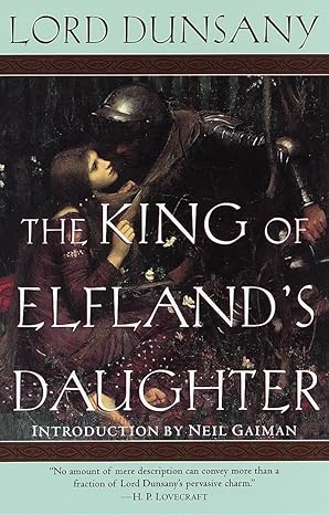 The King of Elfland's Daughter: A Novel (Del Rey Impact): Lord Dunsany ...