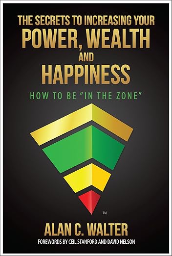 The Secrets to Increasing Your Power, Wealth and Happiness: Walter ...