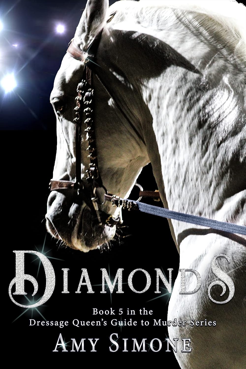 Diamonds: Book Five in The Dressage Queen's Guide to Murder Series ...