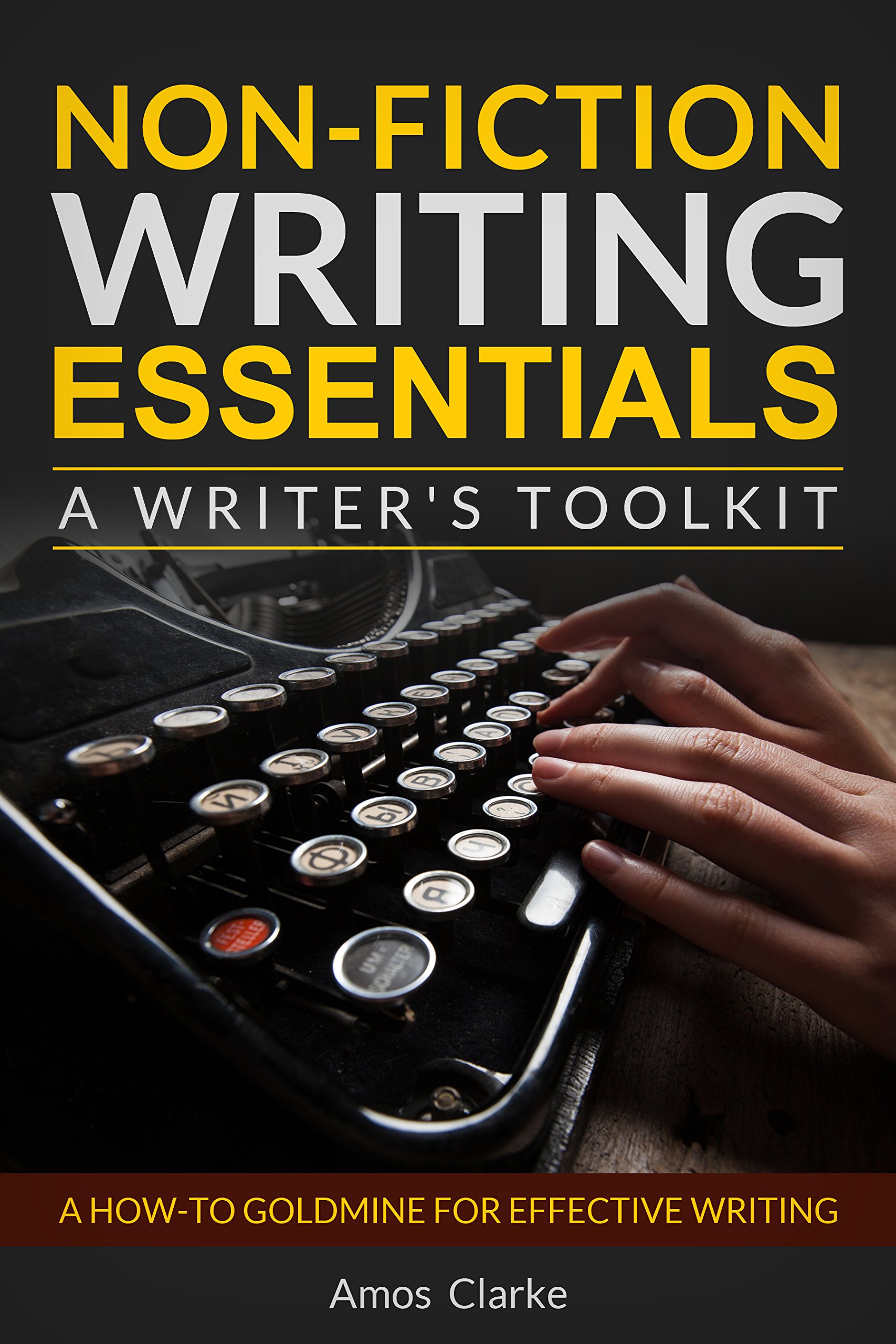 Buy Non-fiction Writing Essentials: A Writer's Toolkit: A how-to ...
