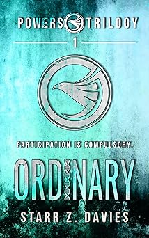 Amazon.com: Ordinary: A Young Adult Sci-Fi Dystopian Novel (Powers Trilogy Book 1) eBook ...