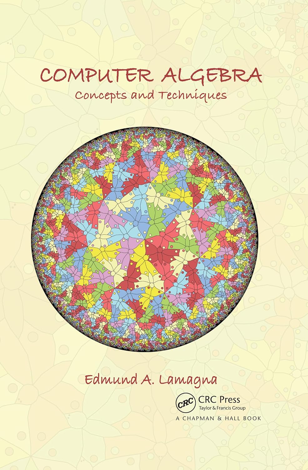 Computer Algebra: Concepts and Techniques: Lamagna, Edmund A ...