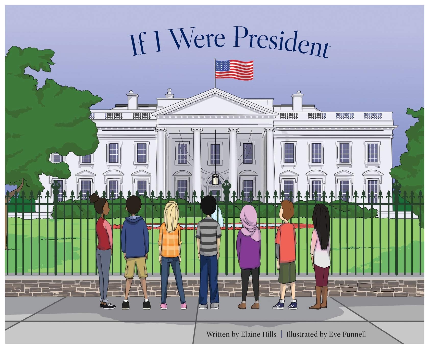 If I Were President: Hills, Elaine, Funnell, Eve: 9781645380559: Amazon ...