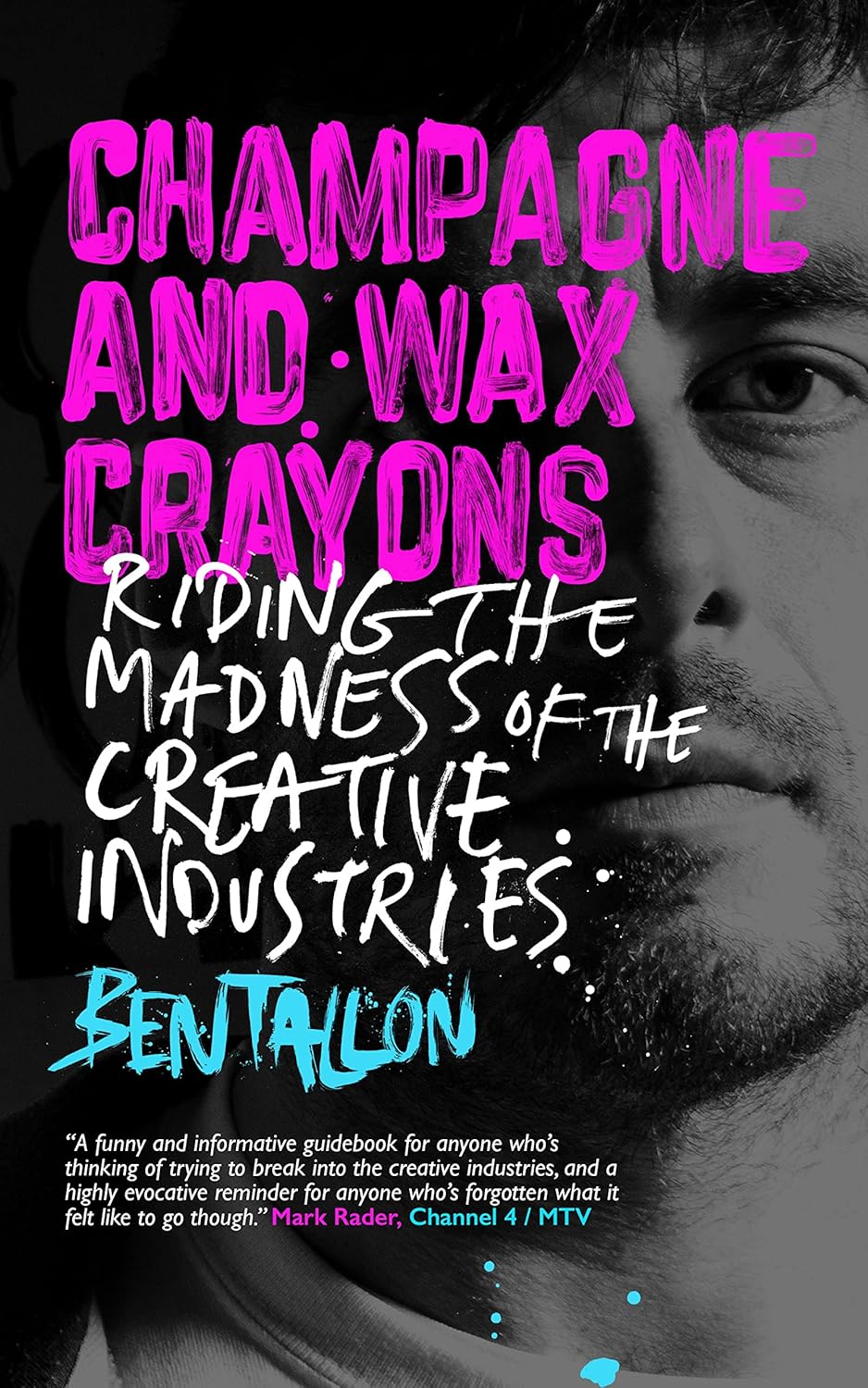 Champagne and Wax Crayons: Riding the Madness of the Creative Industry ...