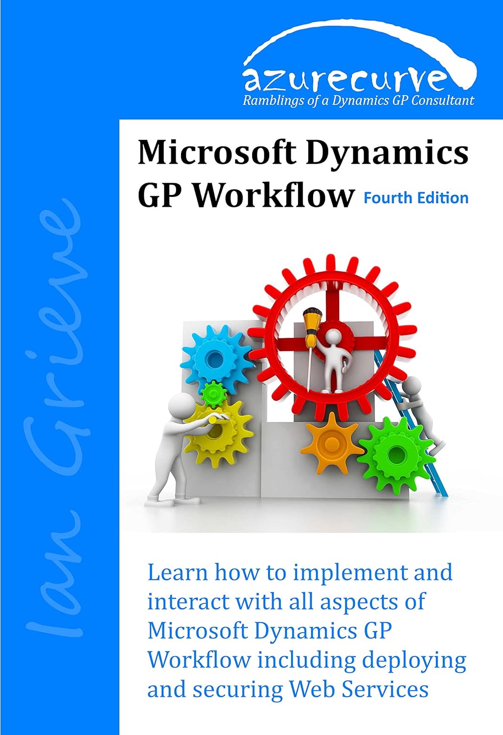 Amazon.com: Microsoft Dynamics GP Workflow (Fourth Edition) eBook : Grieve, Ian: Kindle Store