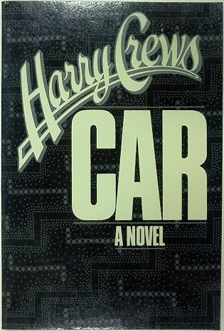 Car: A Novel: Crews, Harry: 9780688021450: Amazon.com: Books