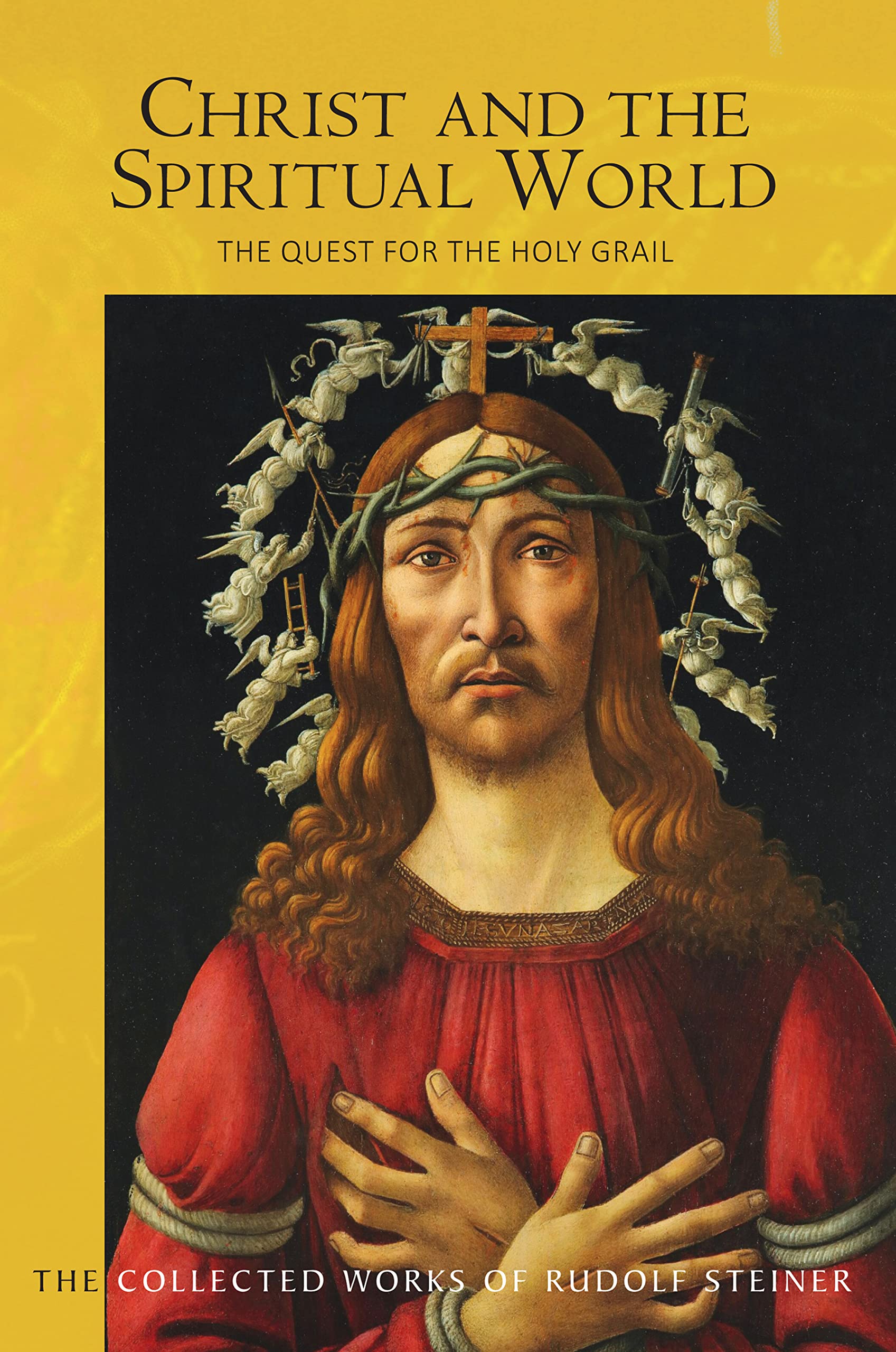 Christ and the Spiritual World: The Quest for the Holy Grail (CW 149 ...