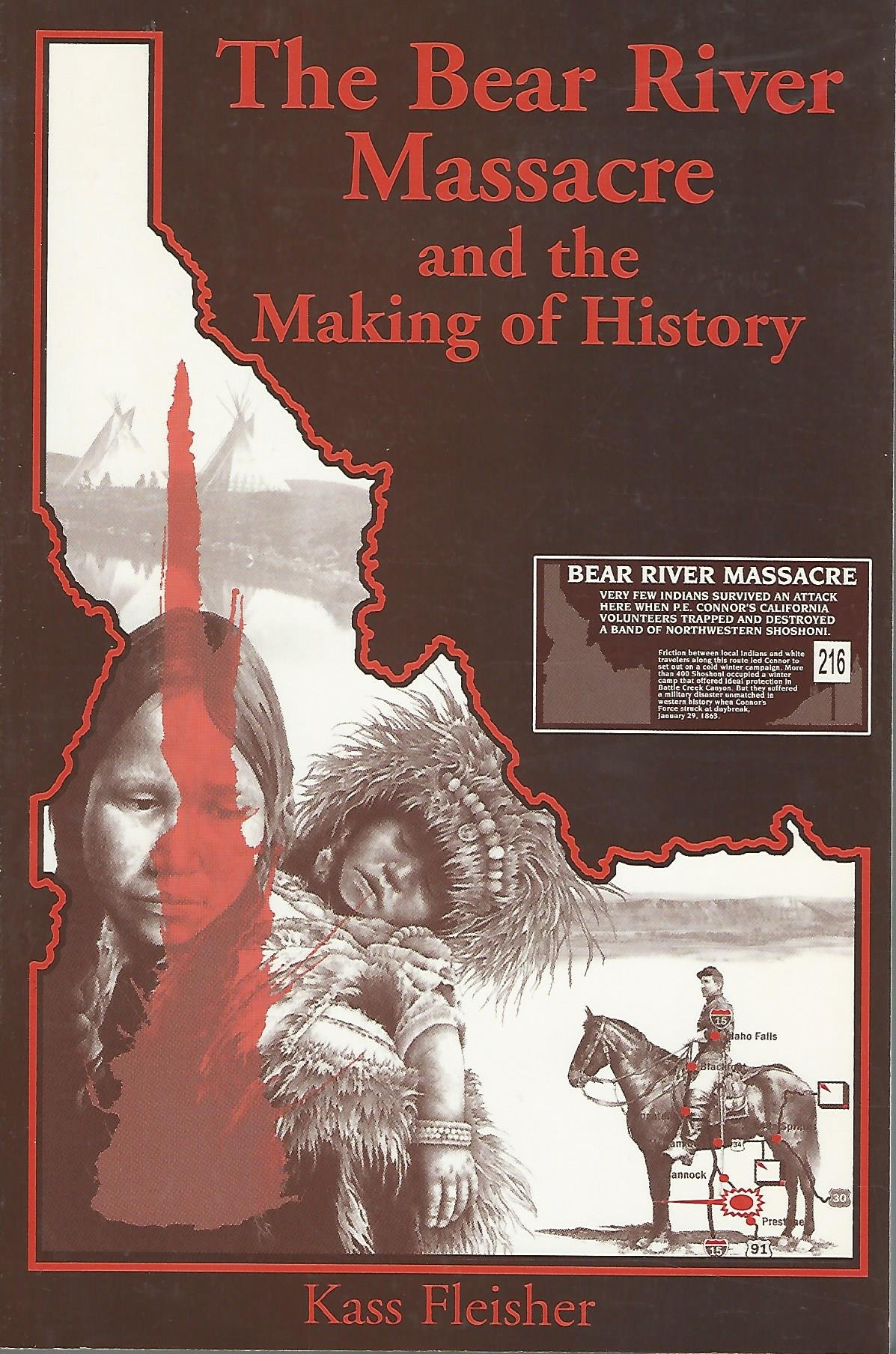 The Bear River Massacre and the Making of History: Fleisher, Kass ...
