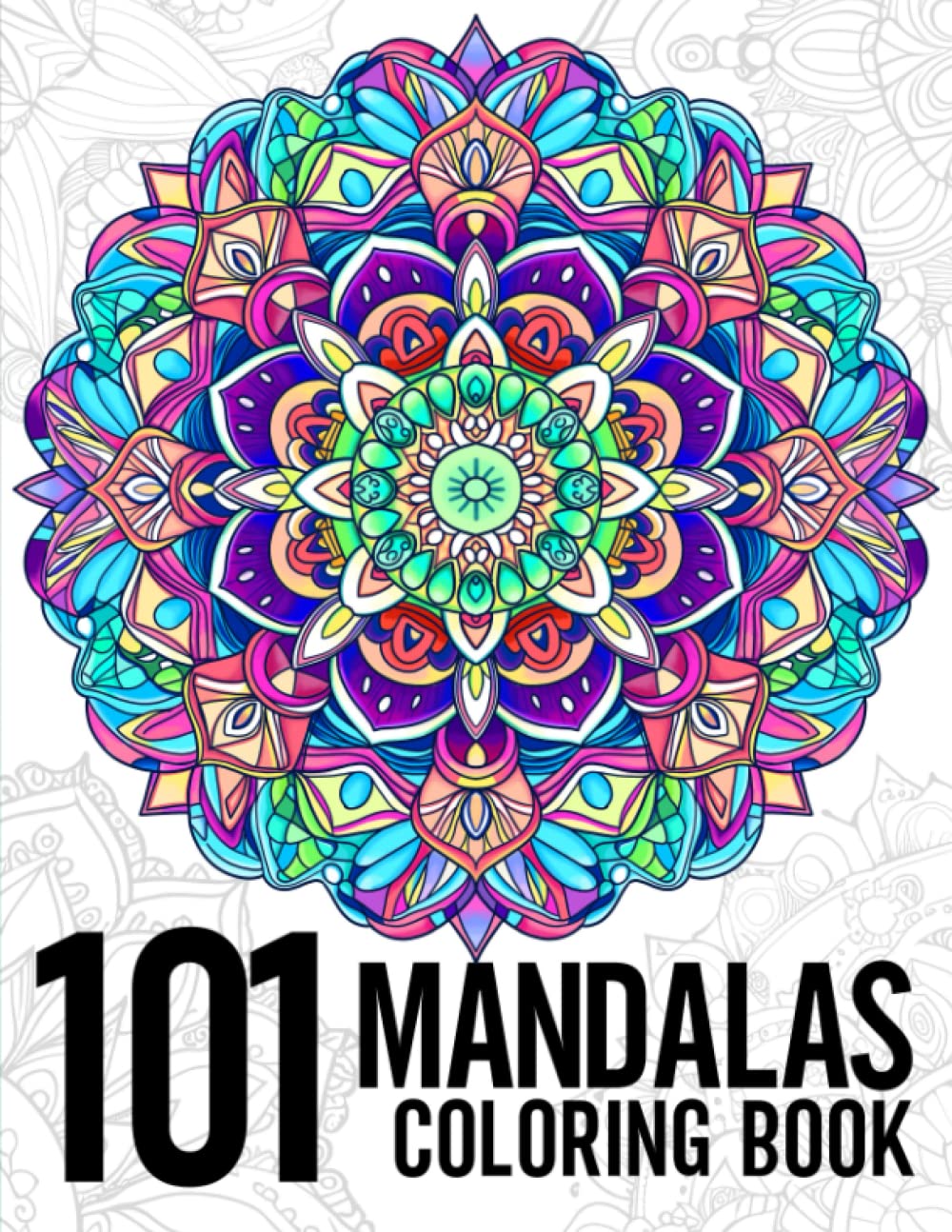 101 Mandalas: Exciting And Mindful Adult Coloring Book With Stress ...