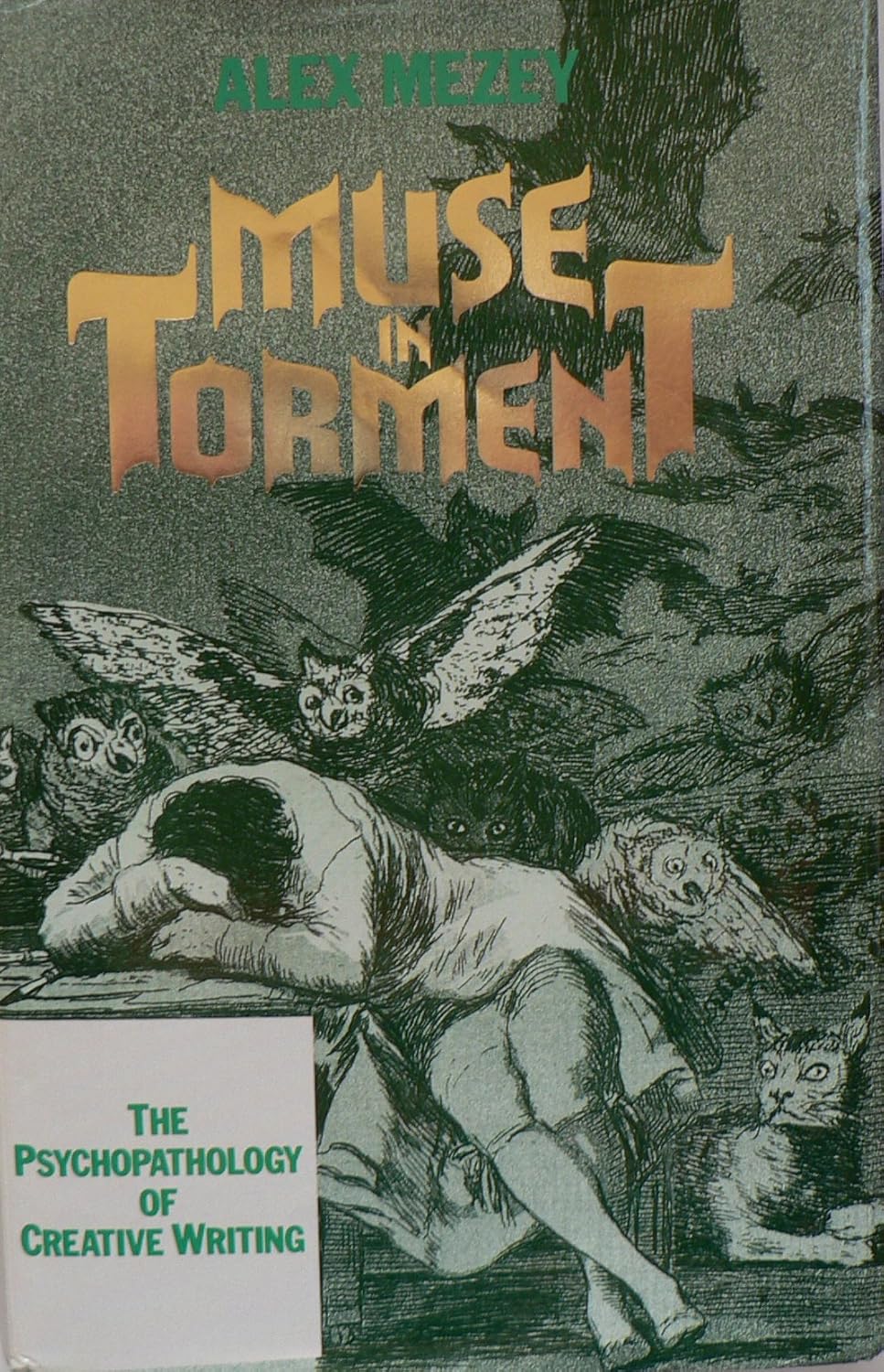 Muse in Torment: The Psychopathology of Creative Writing: Mezey, Alex ...