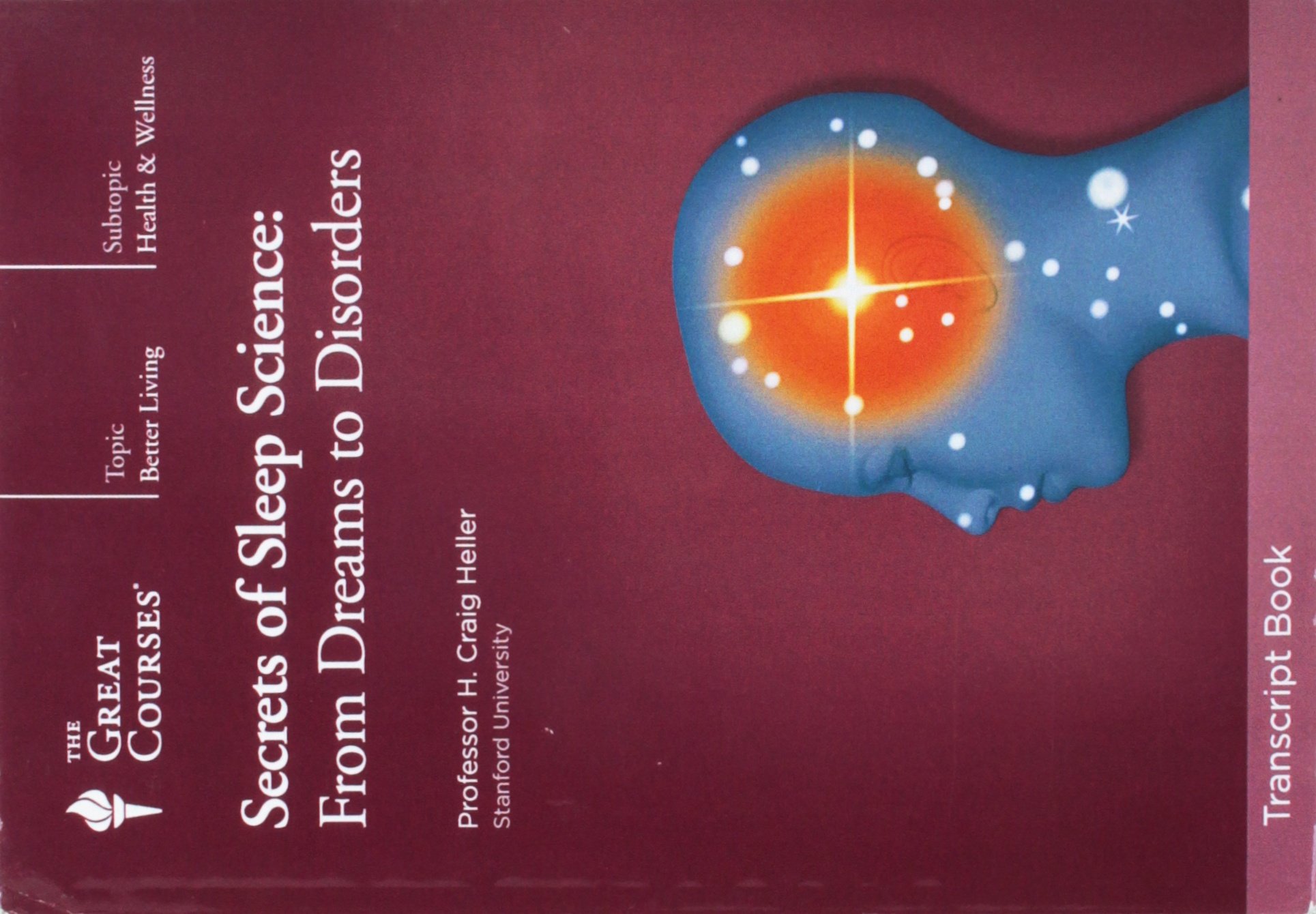 Secrets of Sleep Science: From Dreams to Disorders, Course Guidebook: H ...