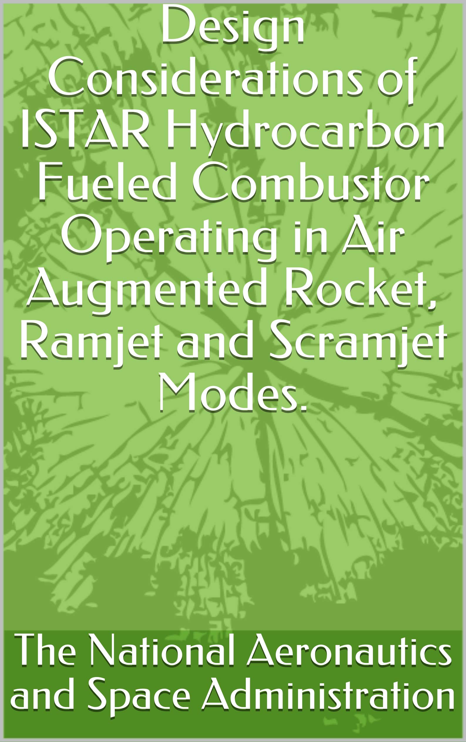 Design Considerations Of Istar Hydrocarbon Fueled Combustor Operating ...