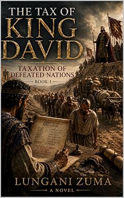 THE TAX OF KING DAVID: TAXATION OF DEAFEATED NATIONS BOOK 1 (English ...