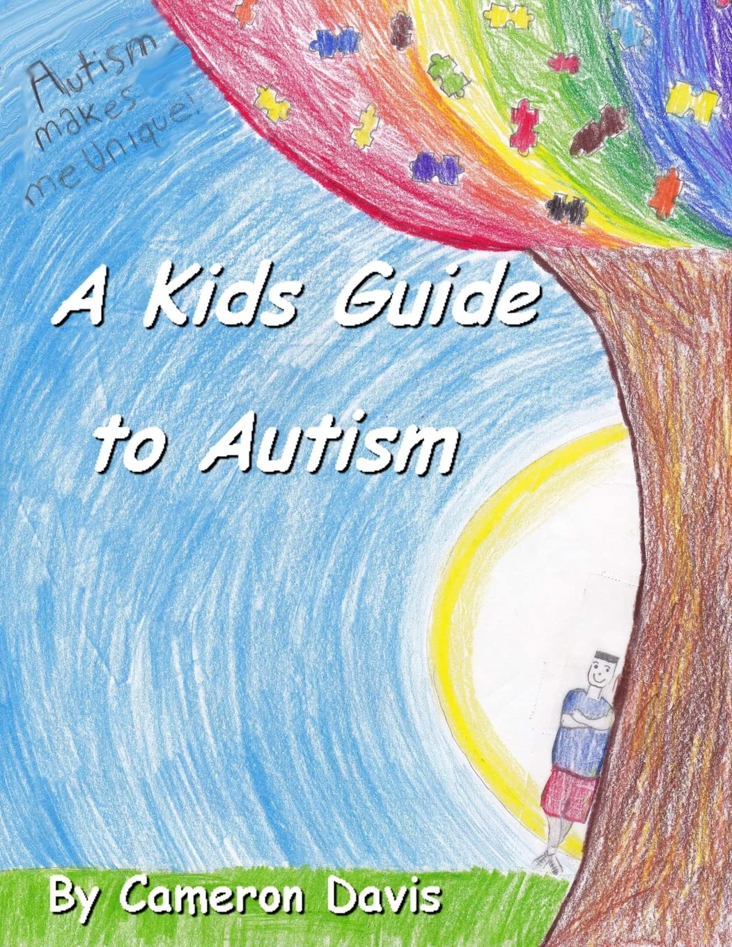 A Kid's Guide to Autism: Davis, Cameron: 9781490534985: Amazon.com: Books