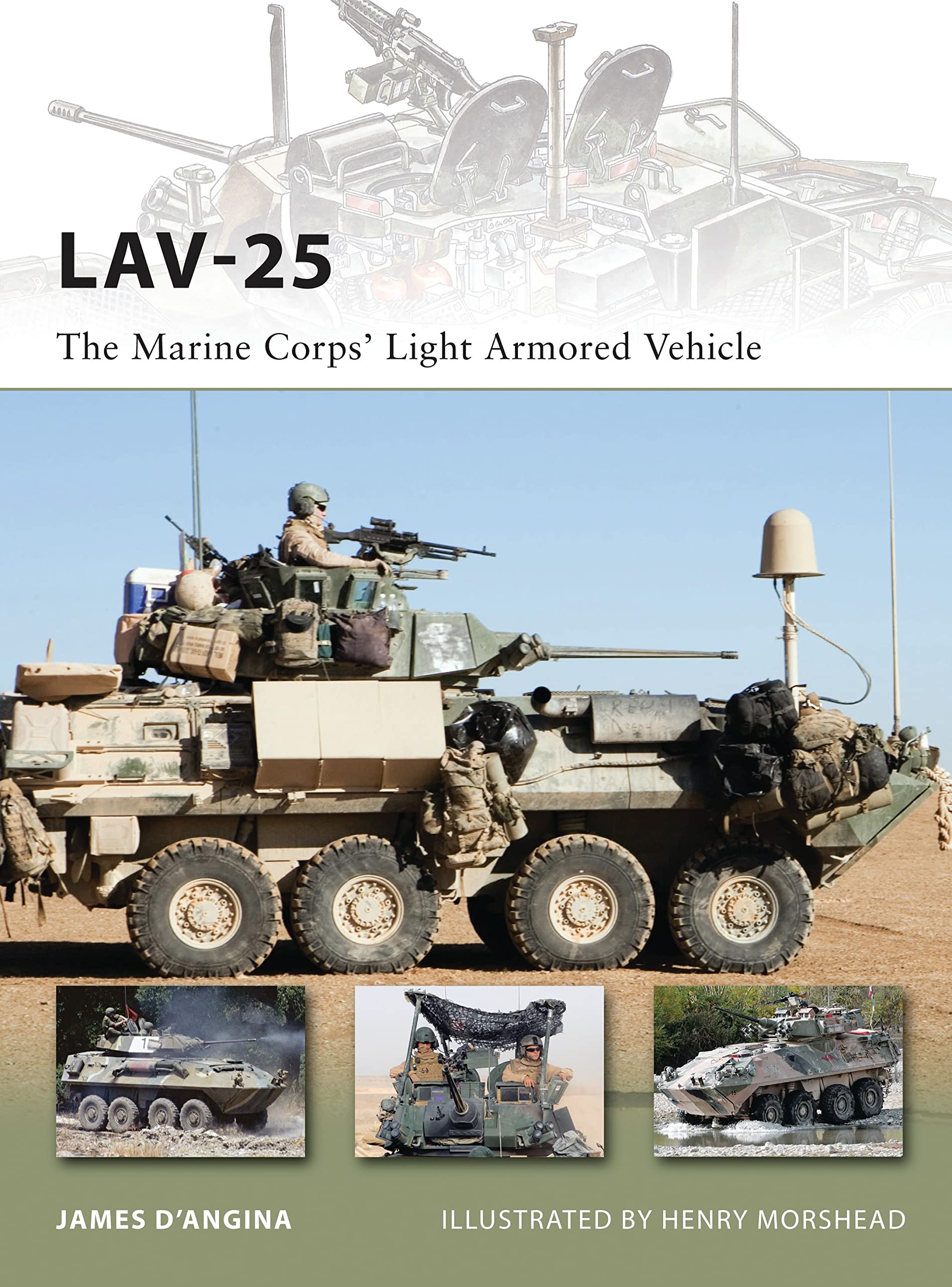 LAV-25: The Marine Corps’ Light Armored Vehicle (New Vanguard): D ...