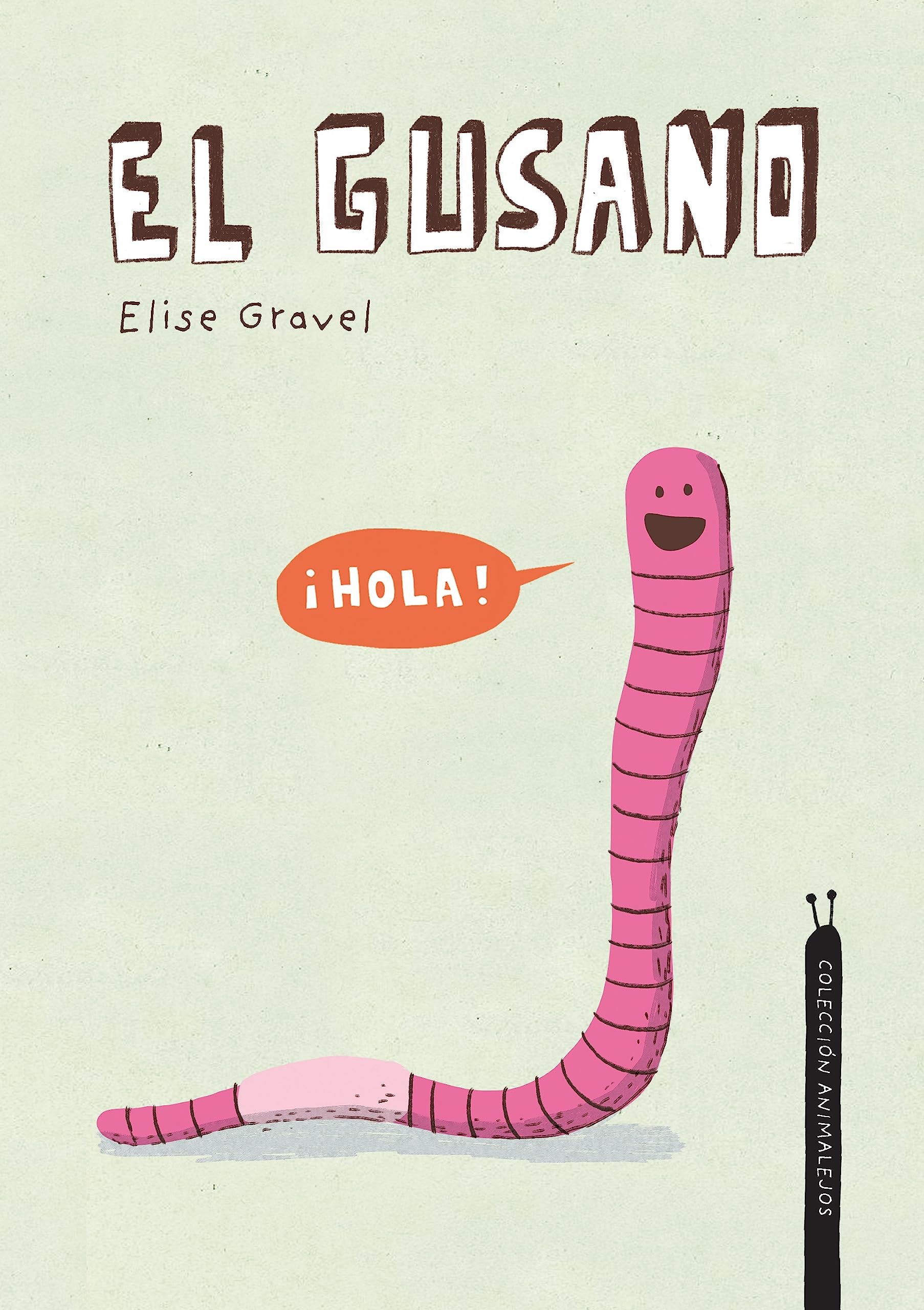 El gusano. Colección Animalejos (Animalejos / Disgusting Critters ...