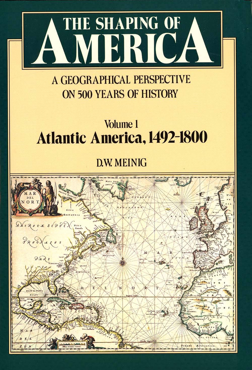 The Shaping of America: A Geographical Perspective on 500 Years of ...