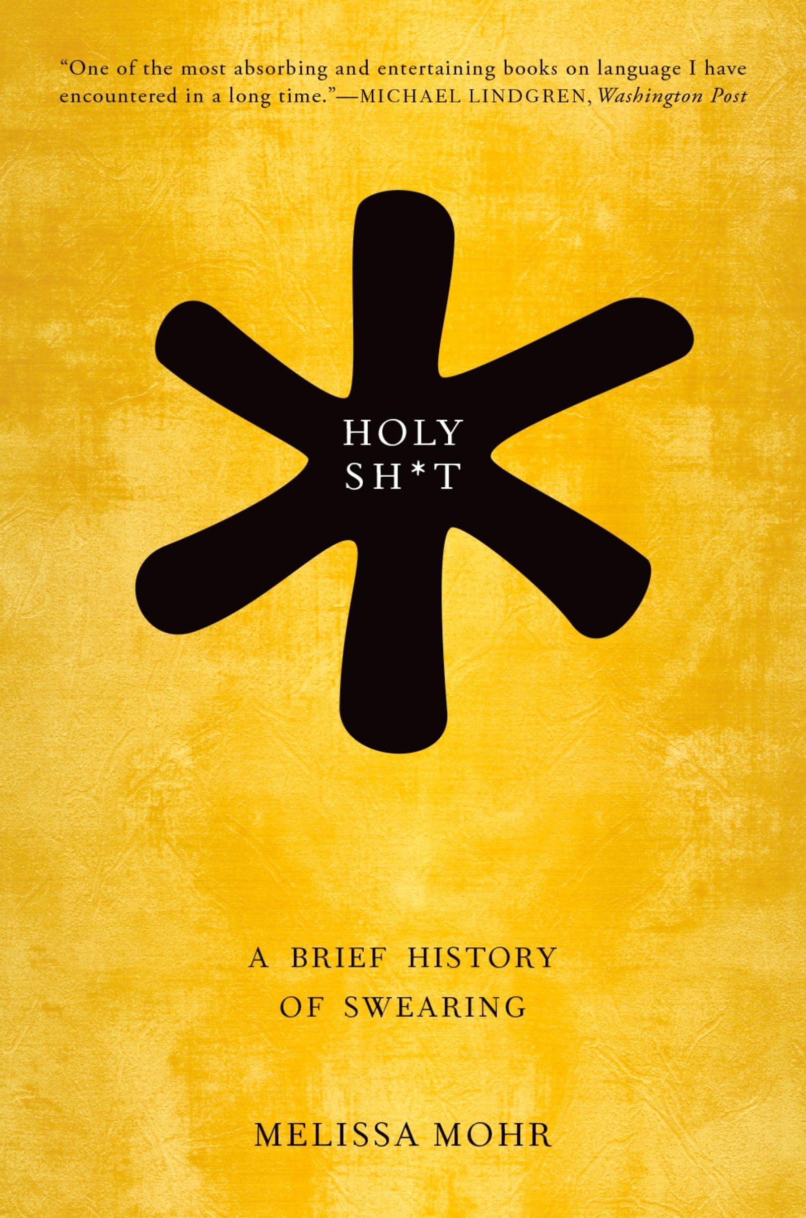 Amazon.com: Holy Sh*t: A Brief History of Swearing: 9780190491680: Mohr ...