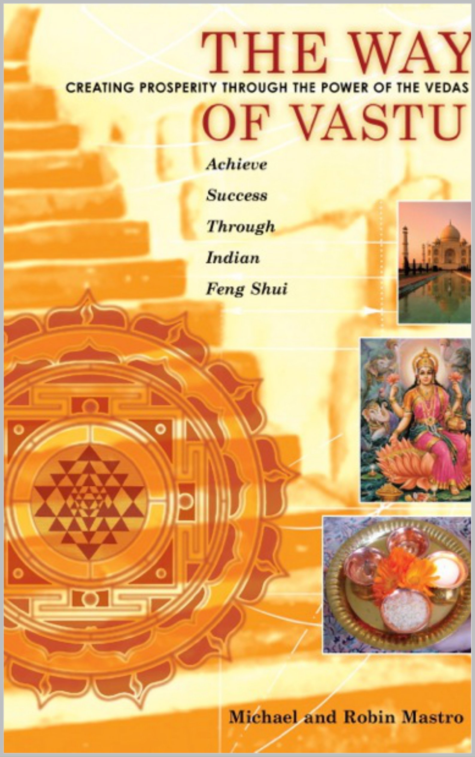 Buy The Way of Vastu~Creating Prosperity Through the Power of the Vedas: Achieve Success Through ...