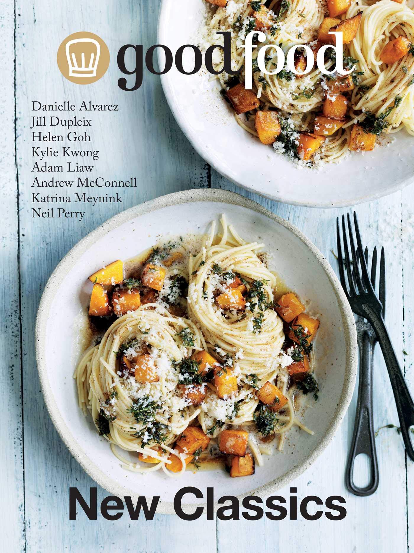Good Food New Classics: Ardyn Bernoth: 9781760855802: Amazon.com: Books
