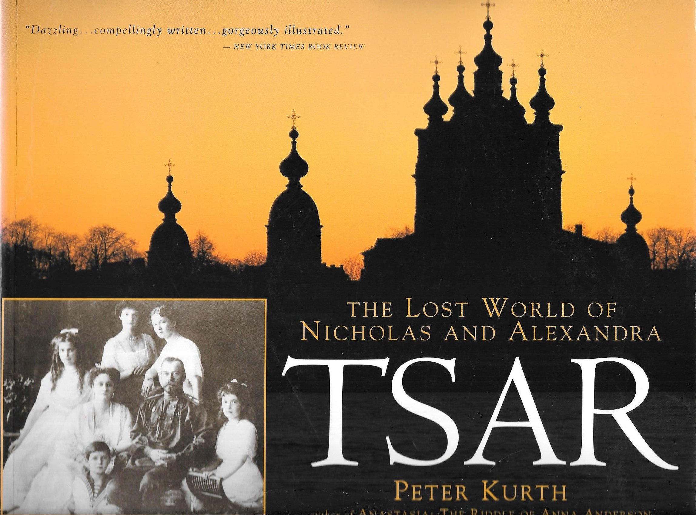 Tsar: The Lost World of Nicholas and Alexandra: Kurth, Peter ...