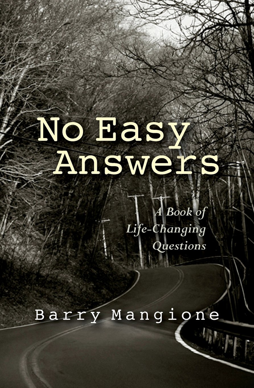 No Easy Answers: A Book of Life-Changing Questions: Mangione, Barry ...