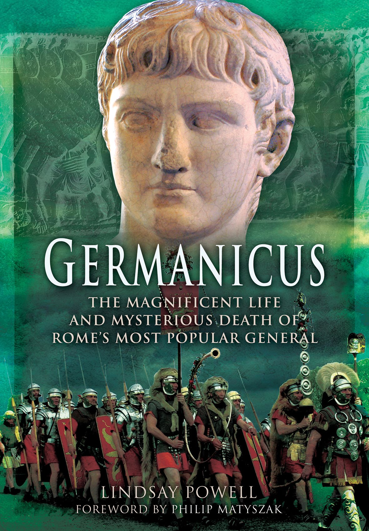 Buy Germanicus: The Magnificent Life and Mysterious Death of Rome's ...