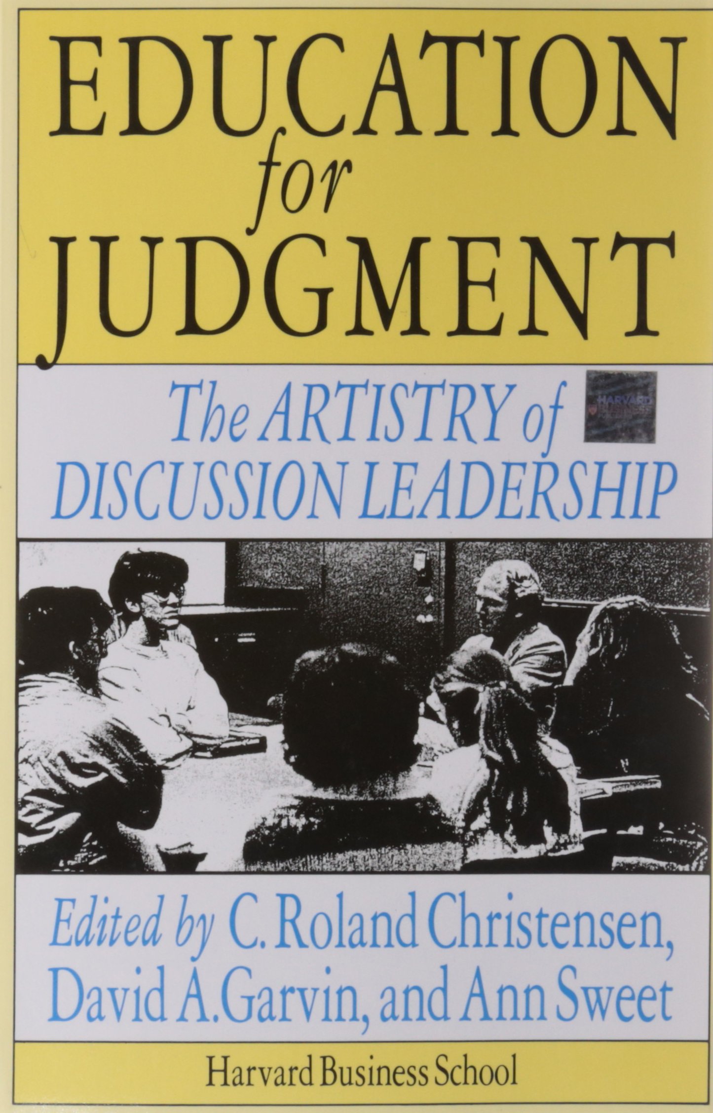 Education for Judgment: The Artistry of Discussion Leadership ...