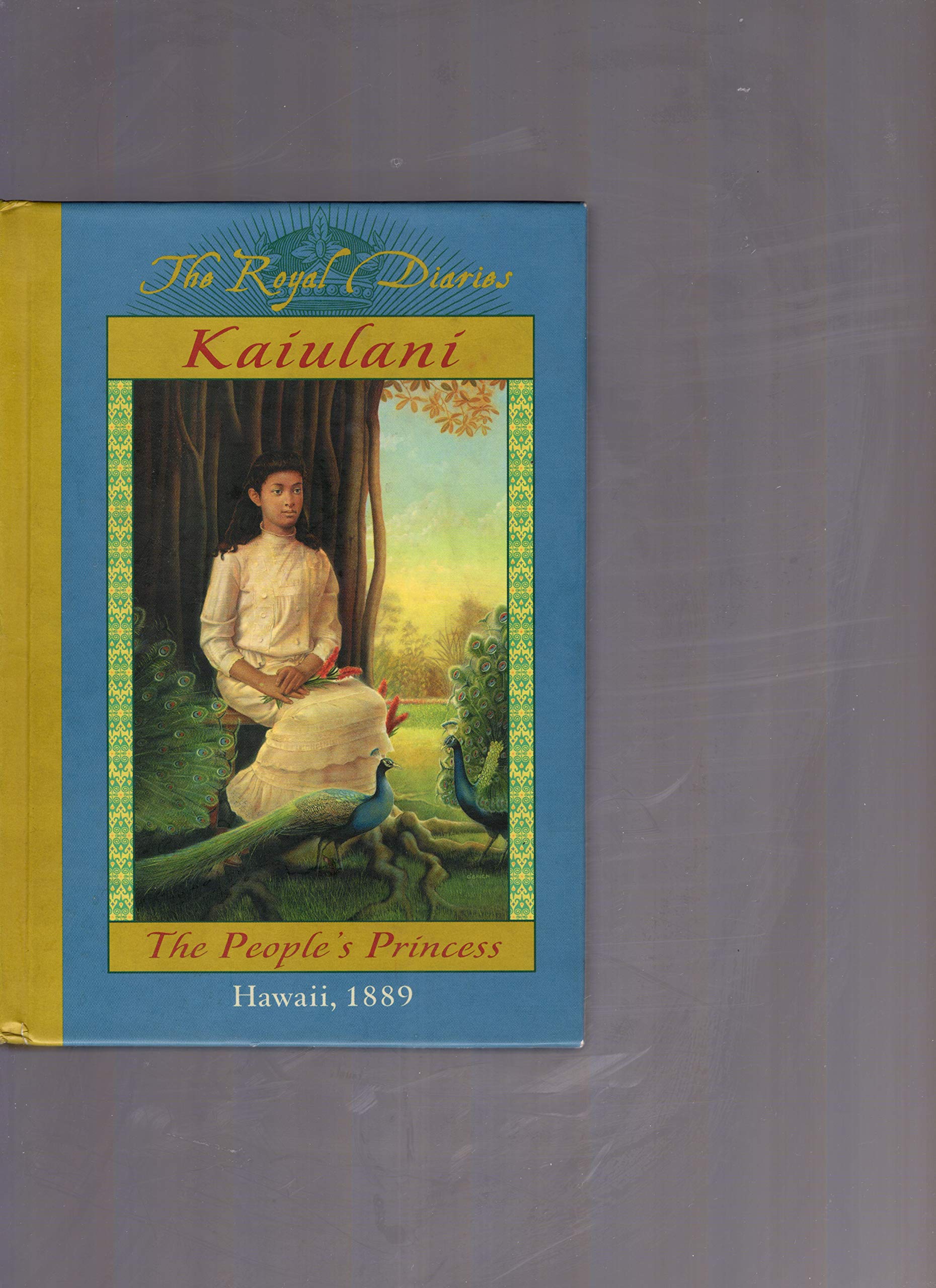 The Royal Diaries Kaiulani the Peoples Princess (THE ROYAL DIARIES ...