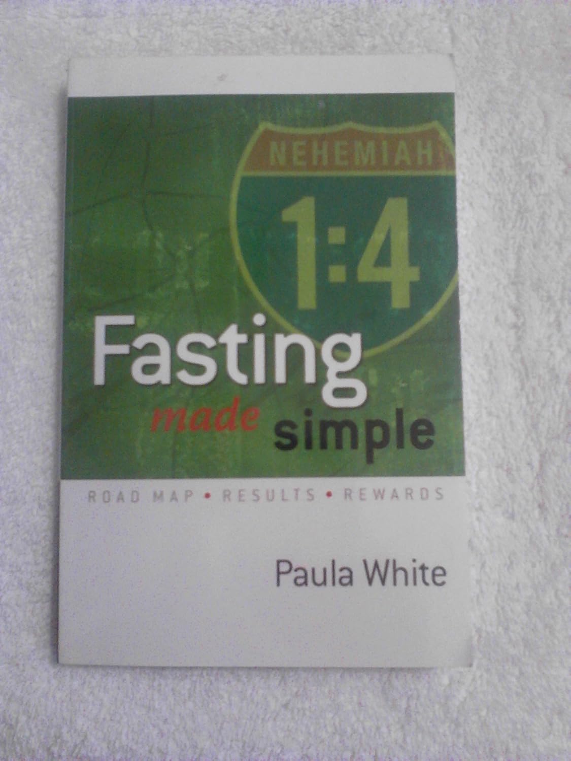 Fasting Made Simple: Road Map, Results, Rewards: Paula White: Books ...