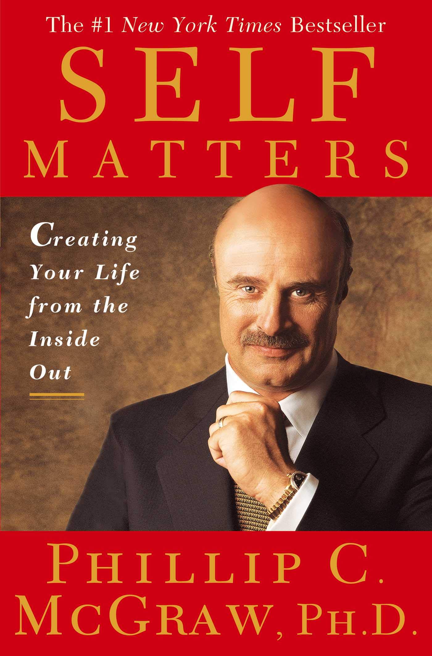 Self Matters: Creating Your Life from the Inside Out: McGraw, Dr. Phil ...