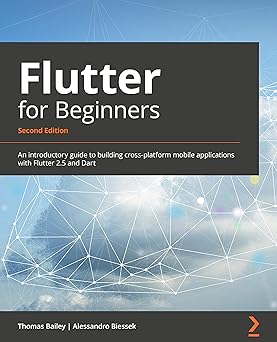 Flutter for Beginners: An introductory guide to building cross-platform ...