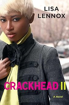 Amazon.com: Crackhead II: A Novel: 9781451661750: Lennox, Lisa: Books