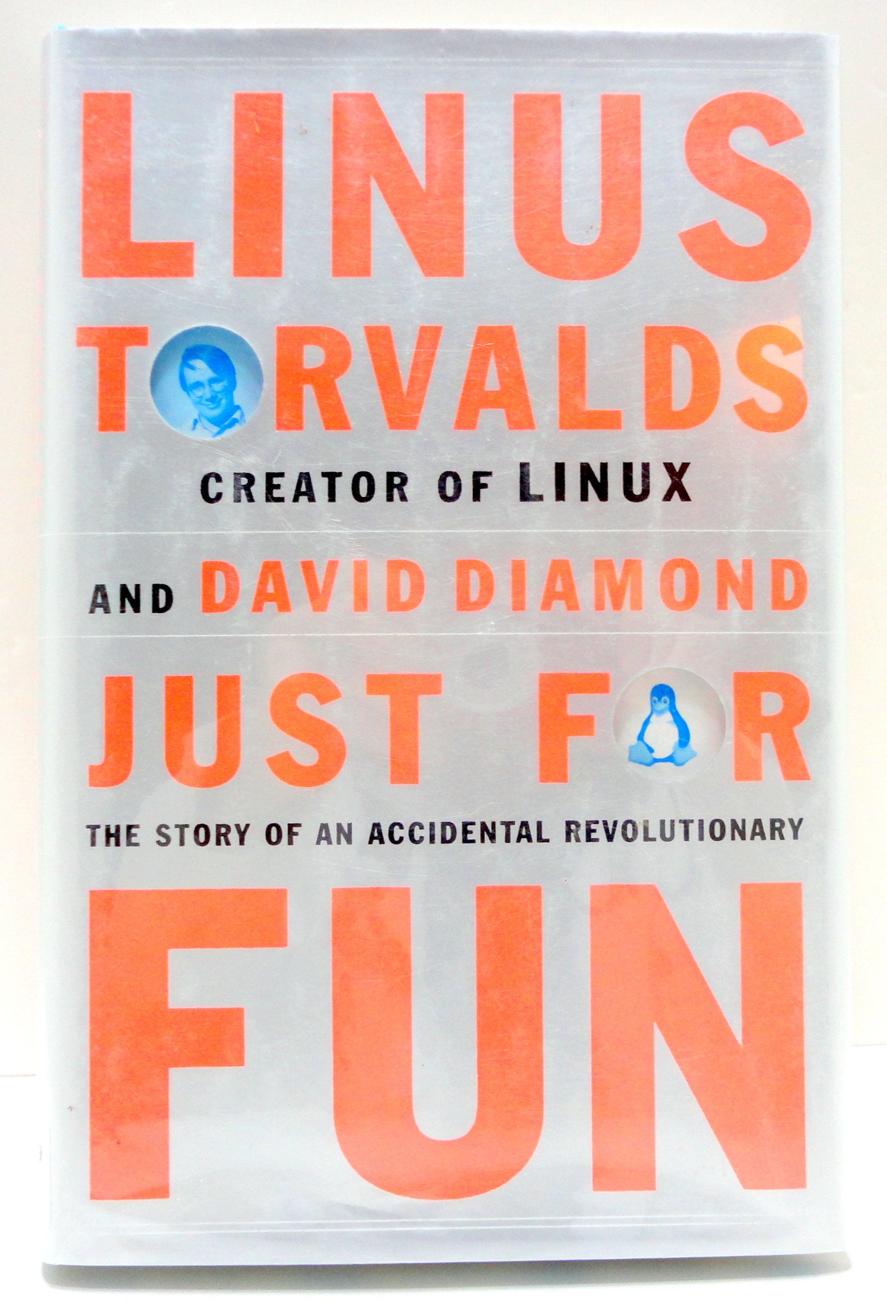 Just for Fun: The Story of an Accidental Revolutionary : Torvalds ...