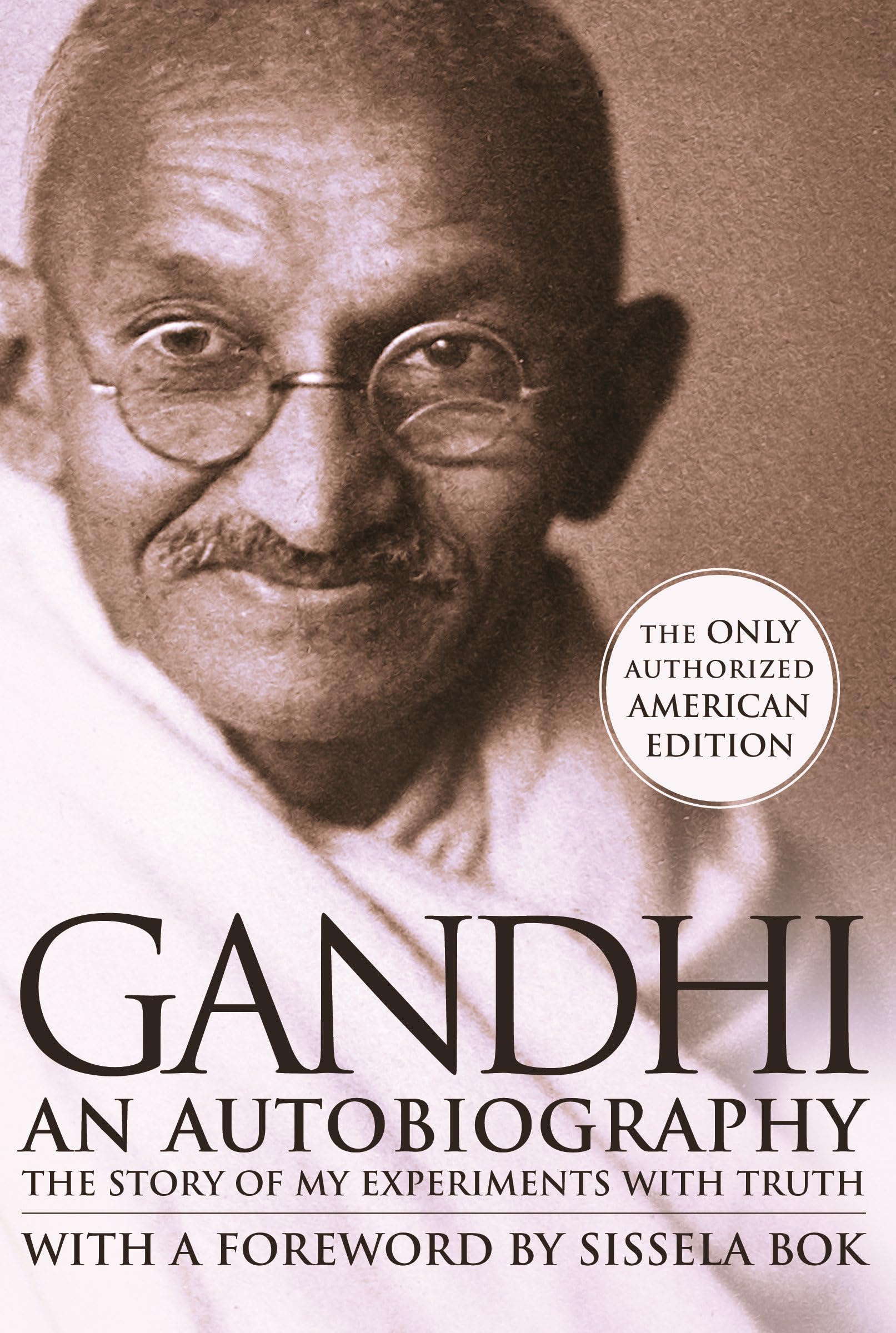 Gandhi: An Autobiography - The Story of My Experiments With Truth ...
