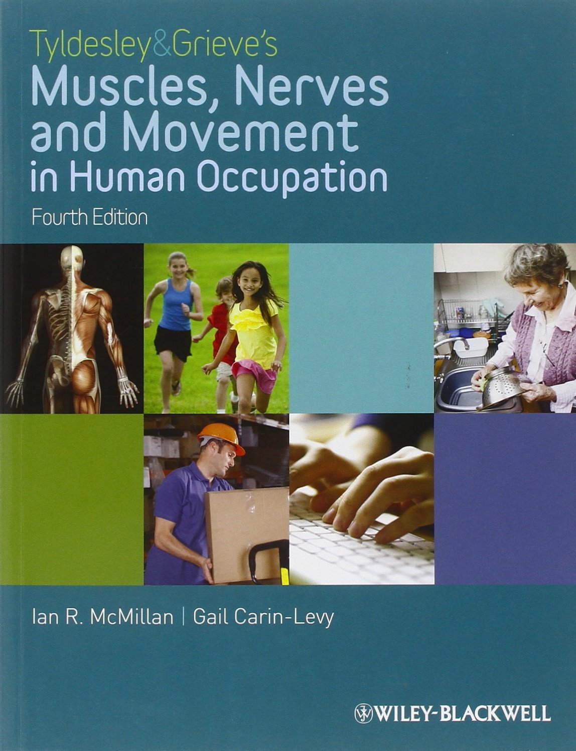 Tyldesley and Grieve's Muscles, Nerves and Movement in Human Occupation ...