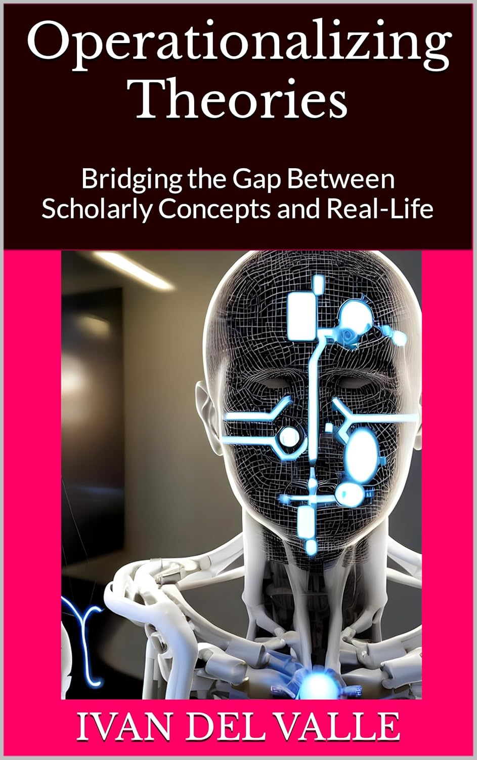 Operationalizing Theories: Bridging the Gap Between Scholarly Concepts and Real-Life - Kindle ...