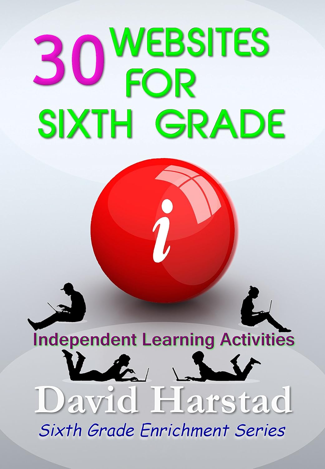 30 Websites for Sixth Grade: Independent Learning Activities (Sixth ...