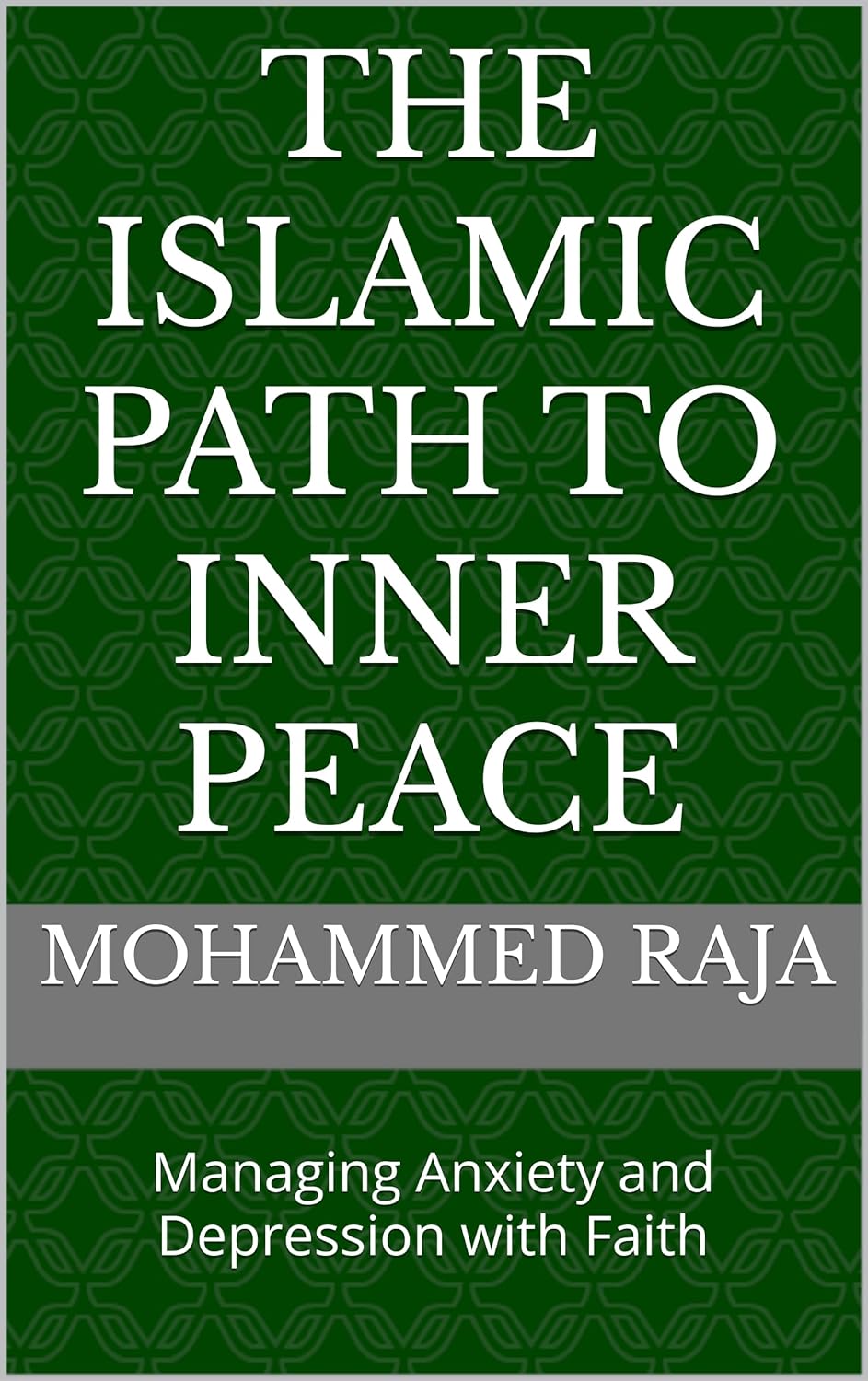 Amazon.com: The Islamic Path to Inner Peace: Managing Anxiety and ...