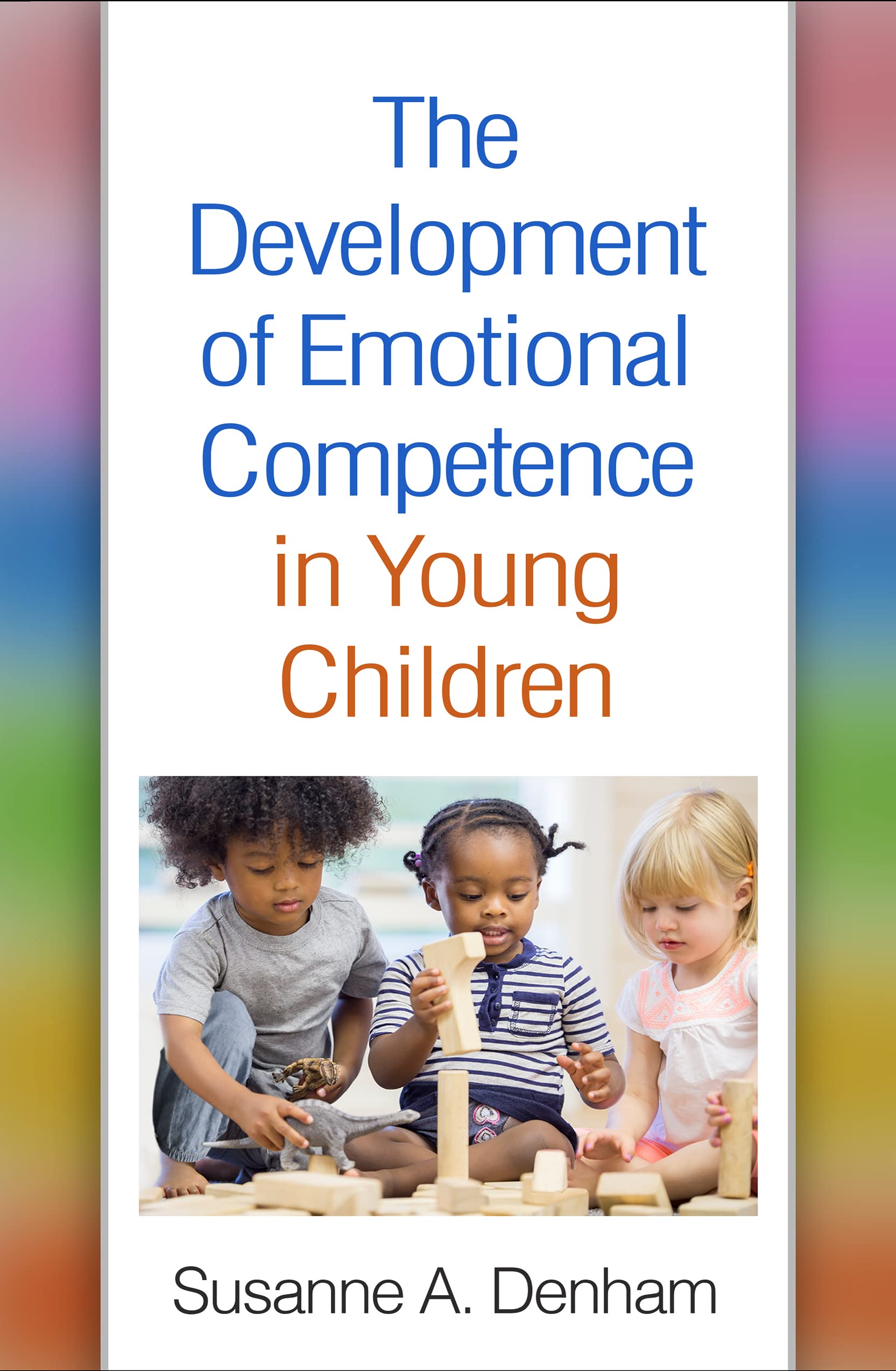 The Development of Emotional Competence in Young Children ...