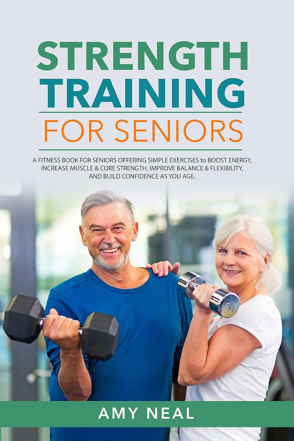Strength Training For Seniors: A Fitness Book for Seniors Offering ...