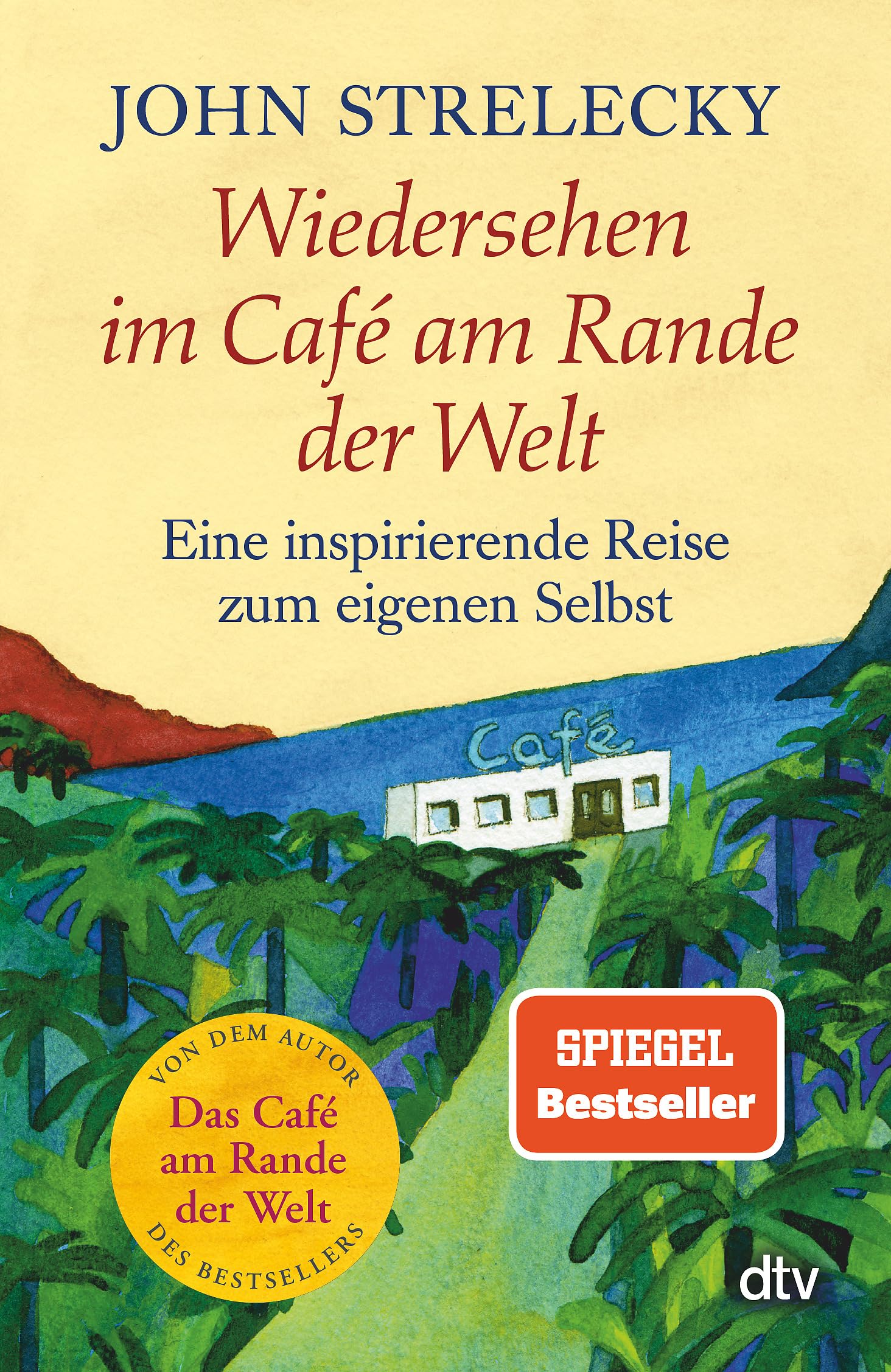 Wiedersehen im Café am Rande der Welt: Eine inspirierende Reise zum ...