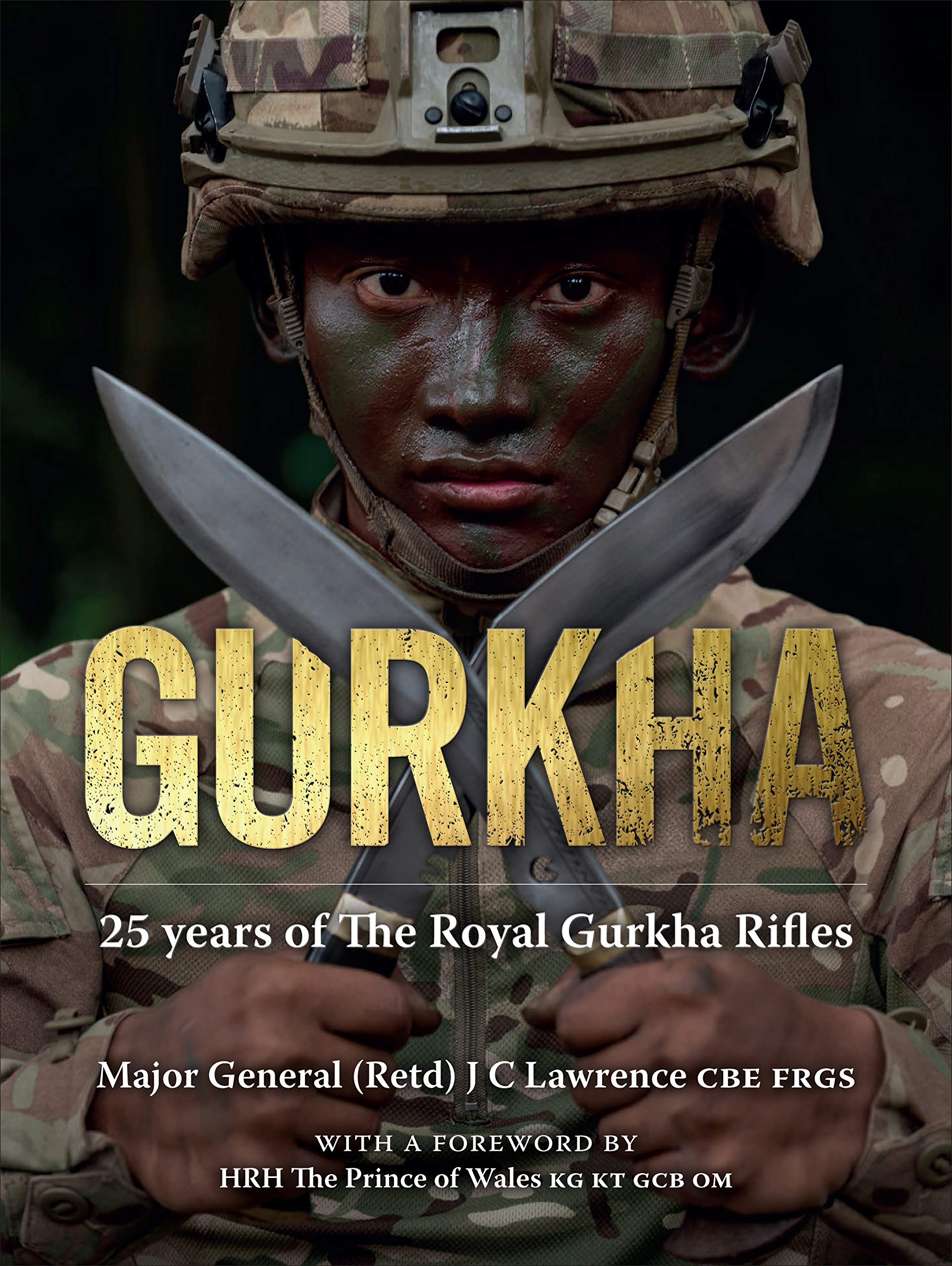 Gurkha: 25 Years of the Royal Gurkha Rifles: Lawrence, Craig, Lawrence ...