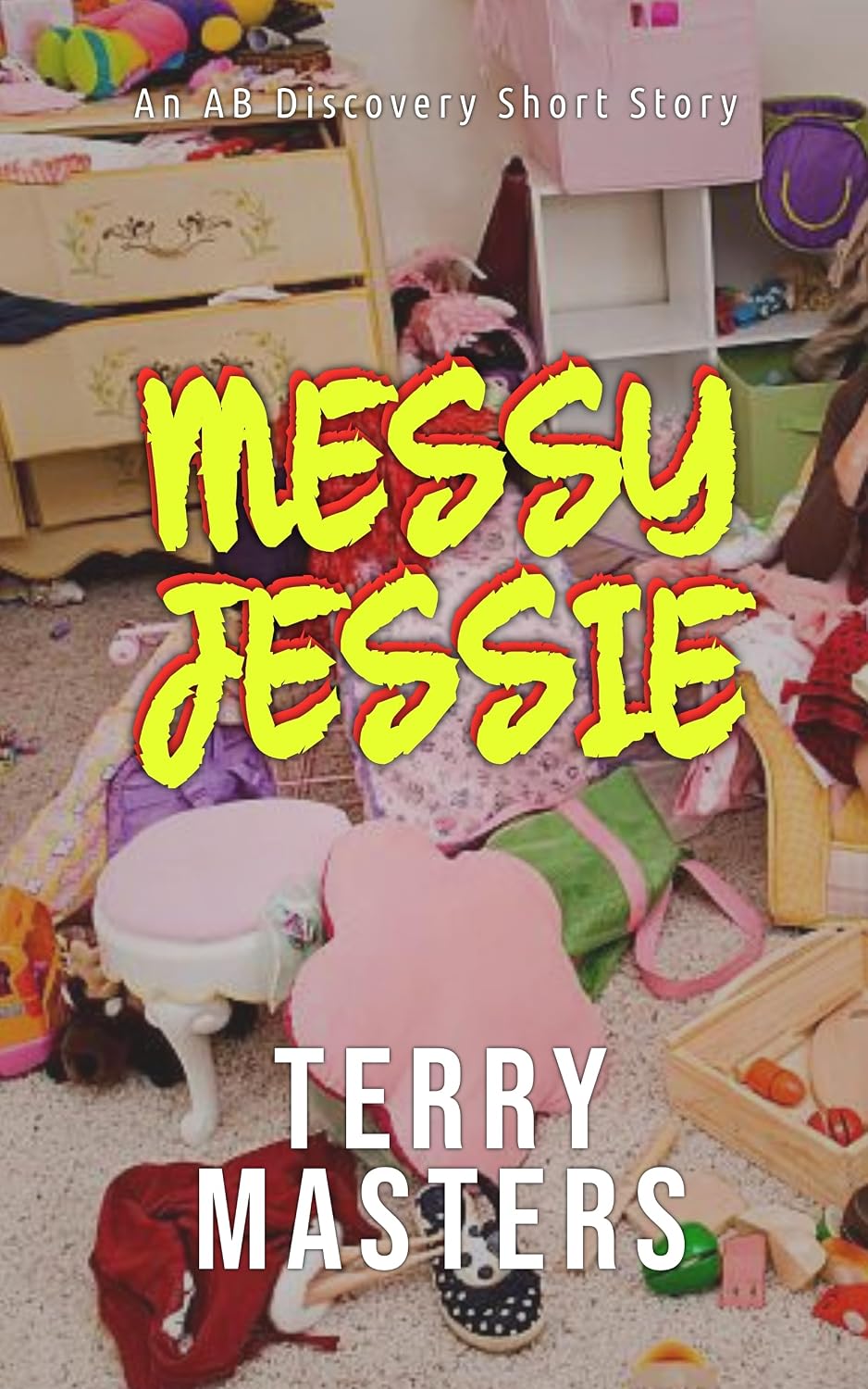 Messy Jessie: An ABDL short story eBook : Masters, Terry, Bent, Rosalie ...