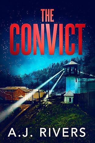 Amazon.com: The Convict (Dean Steele Mystery Thriller Book 6) eBook : Rivers, A.J.: Kindle Store
