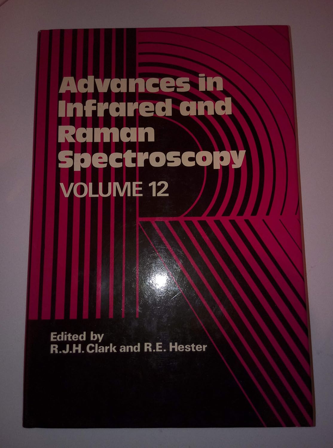 Advances in Infrared and Raman Spectroscopy, Volume 12 (Advances in ...