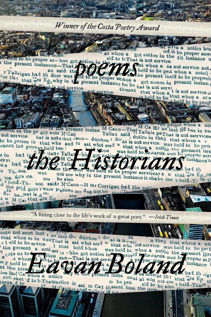 The Historians: Poems: Boland, Eavan: 9781324020226: Amazon.com: Books