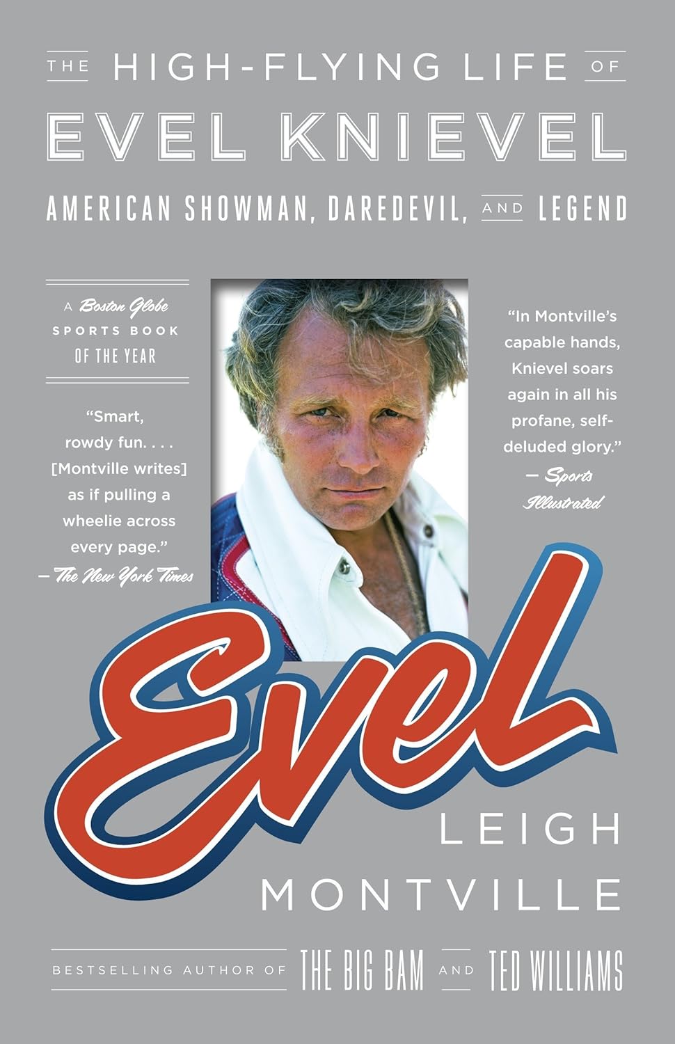 Evel: The High-Flying Life of Evel Knievel: American Showman, Daredevil ...