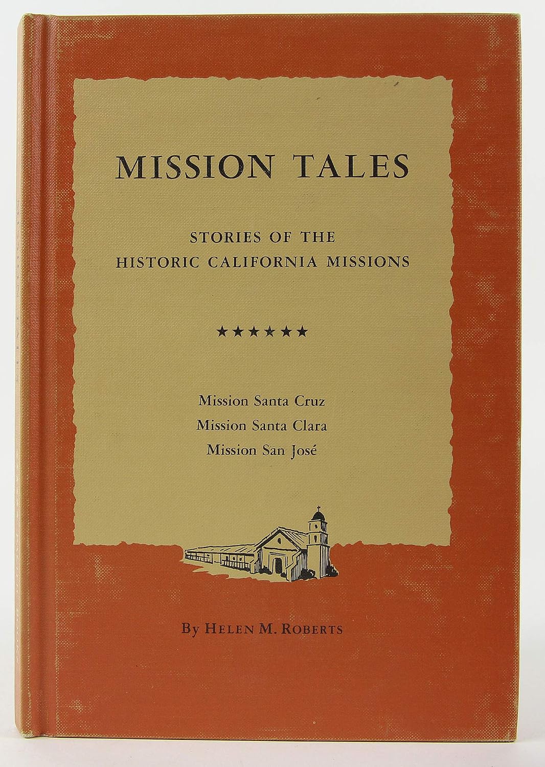Mission Tales: Stories of the Historic California Missions : Vol. 6 ...